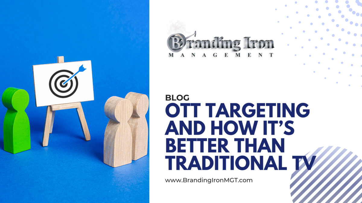 OTT Targeting and how it’s better than traditional TV - Branding Iron ...